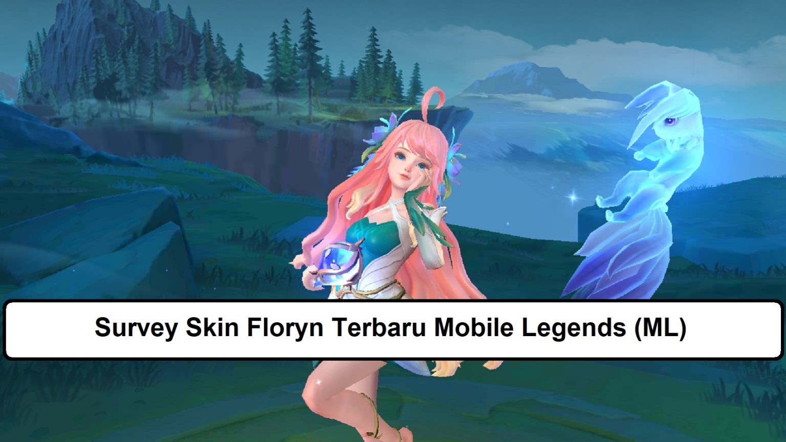 Survey Skin Floryn Terbaru Mobile Legends (ML) – Esportsku