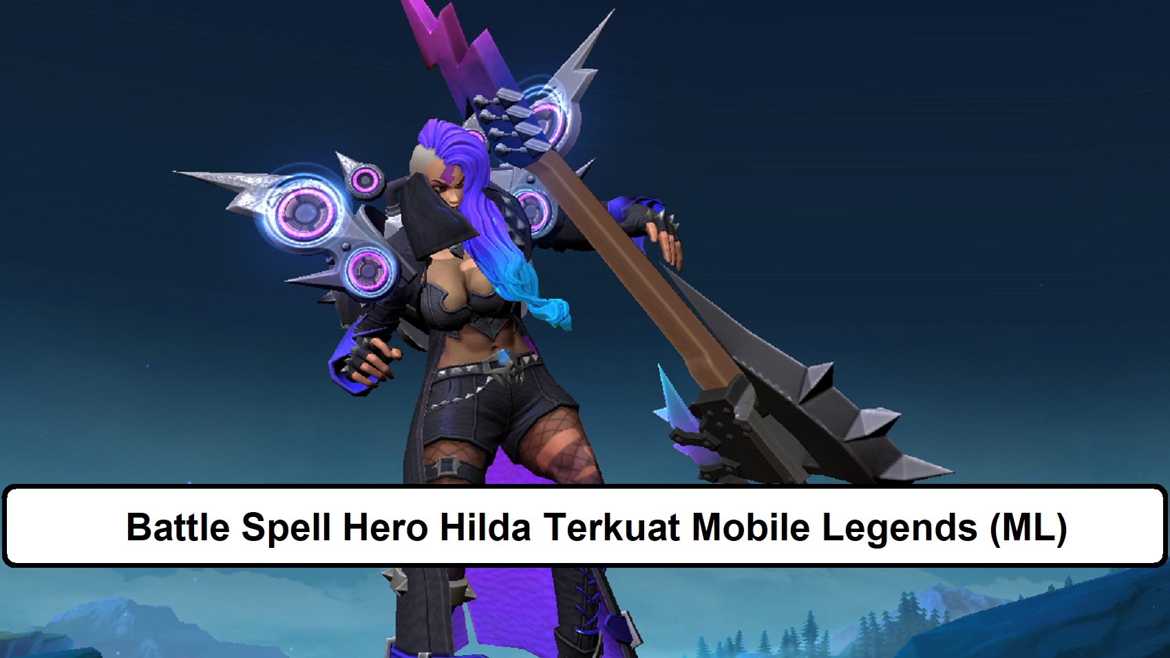5 Battle Spell Hero Hilda Terkuat Mobile Legends (ML) – Esportsku