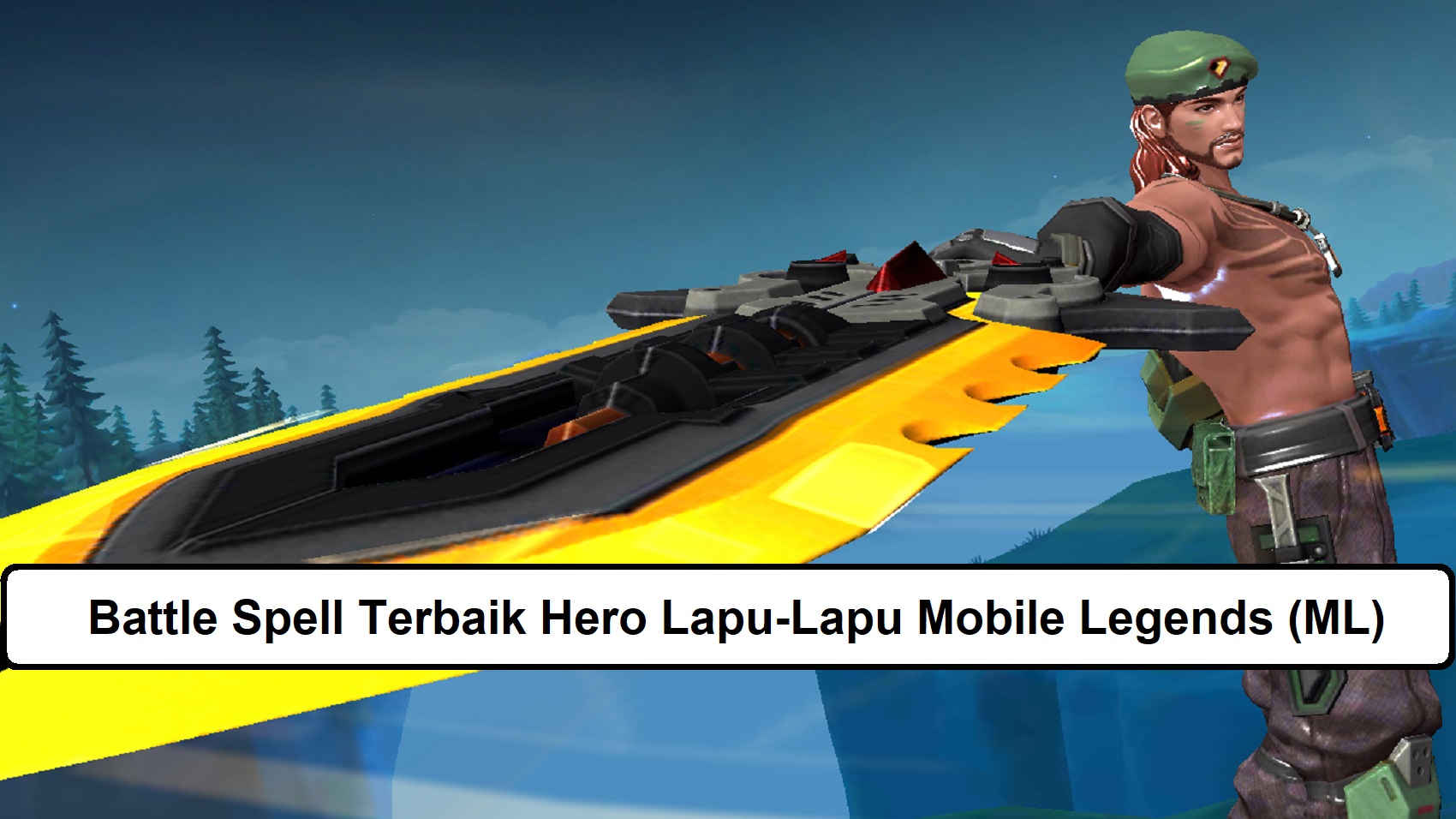 5 Battle Spell Terbaik Hero Lapu-Lapu Mobile Legends (ML) – Esportsku