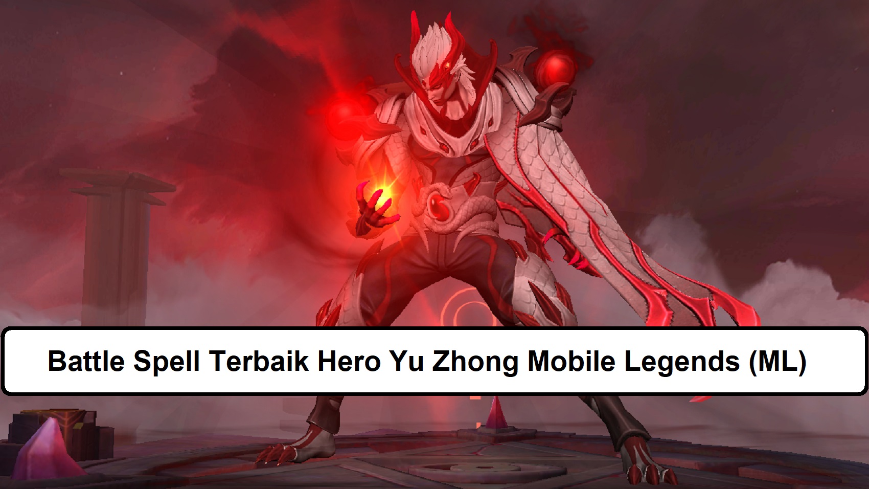 5 Battle Spell Terbaik Hero Yu Zhong Mobile Legends (ML) – Esportsku