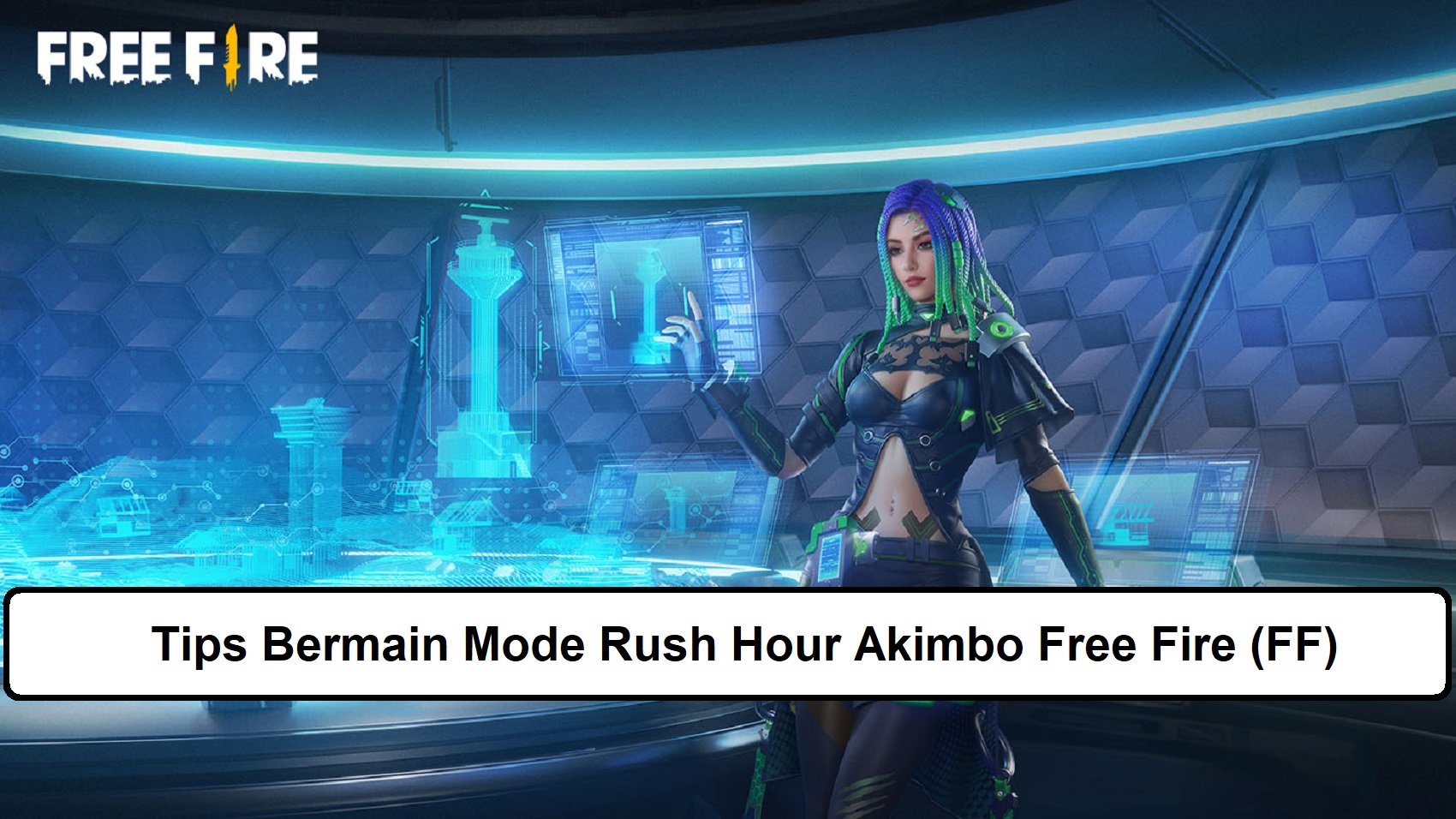 10 Tips Bermain Mode Rush Hour Akimbo Free Fire (FF) – Esportsku