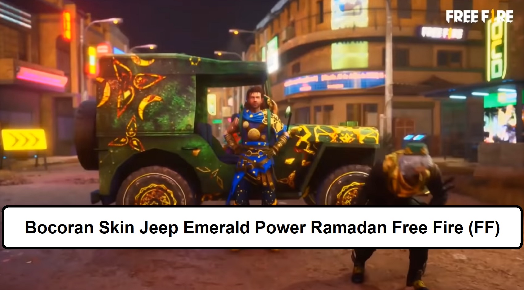 Bocoran Skin Jeep Emerald Power Ramadan Free Fire (FF) – Esportsku