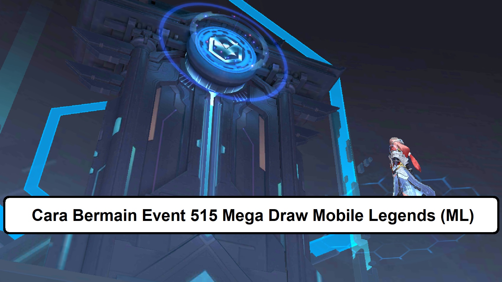 Cara Bermain Event 515 Mega Draw Mobile Legends (ML) – Esportsku