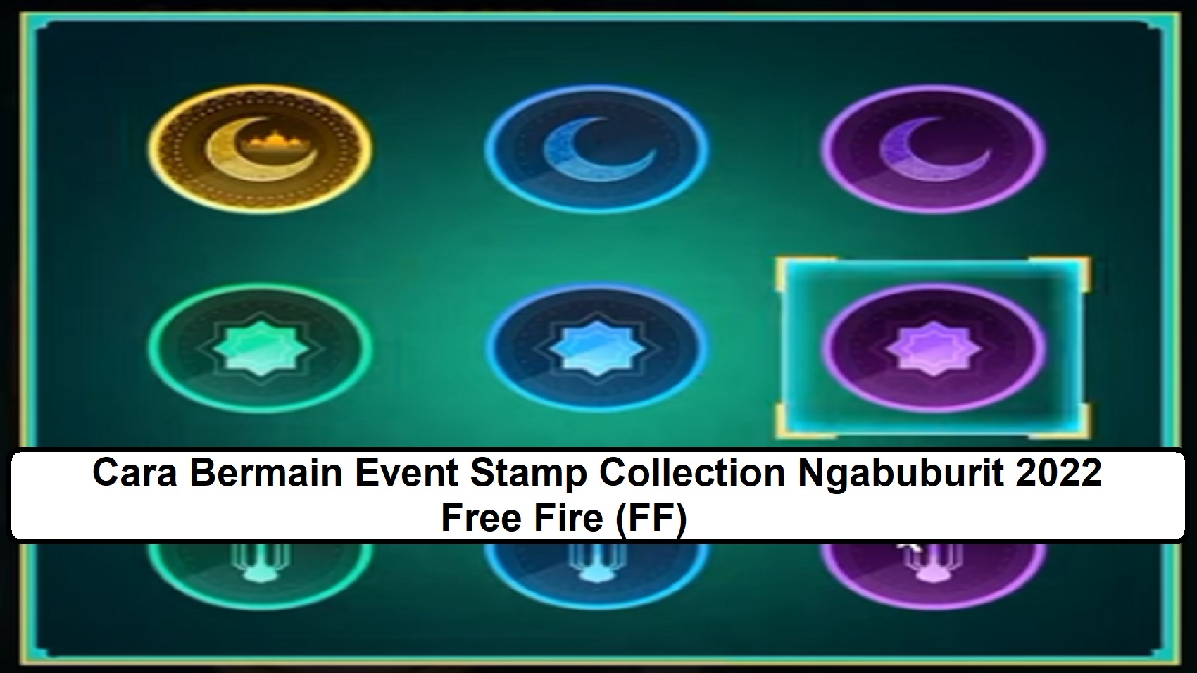 Cara Bermain Event Stamp Collection Ngabuburit 2022 Free Fire (FF ...