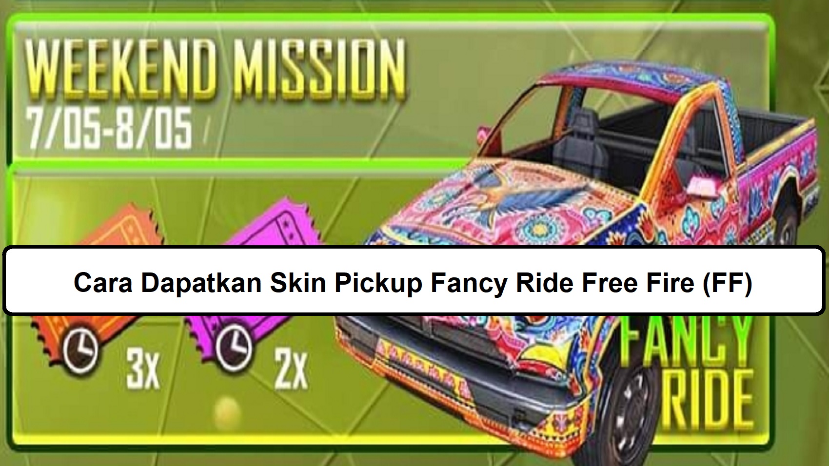 Cara Dapatkan Skin Pickup Fancy Ride Free Fire (FF) – Esportsku