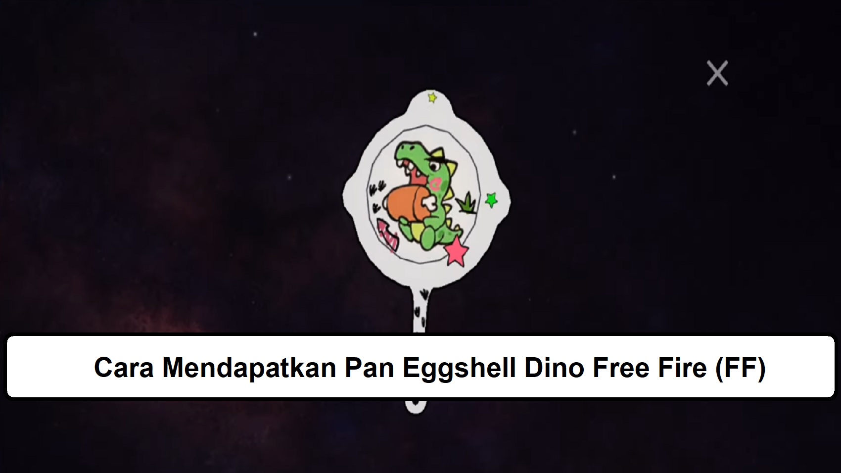 Cara Mendapatkan Pan Eggshell Dino Free Fire (FF) – Esportsku