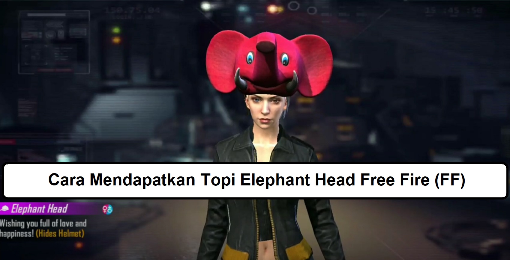 Cara Mendapatkan Topi Elephant Head Free Fire (FF) – Esportsku