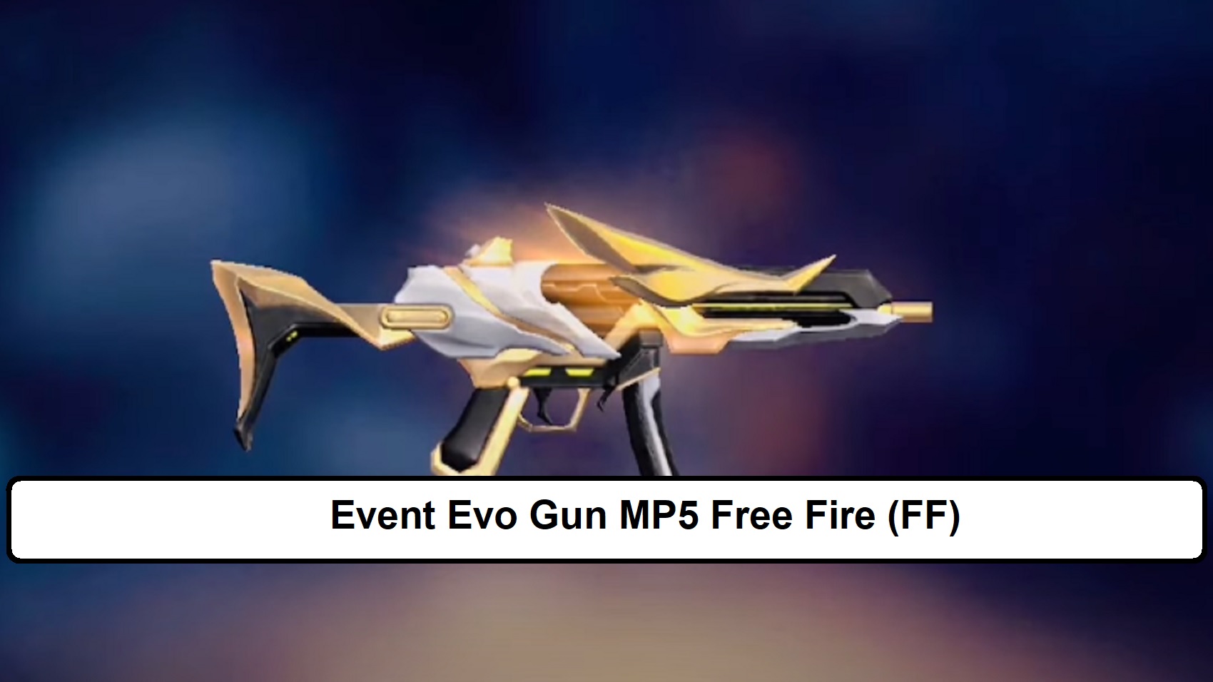 Event Evo Gun MP5 Free Fire (FF) – Esportsku