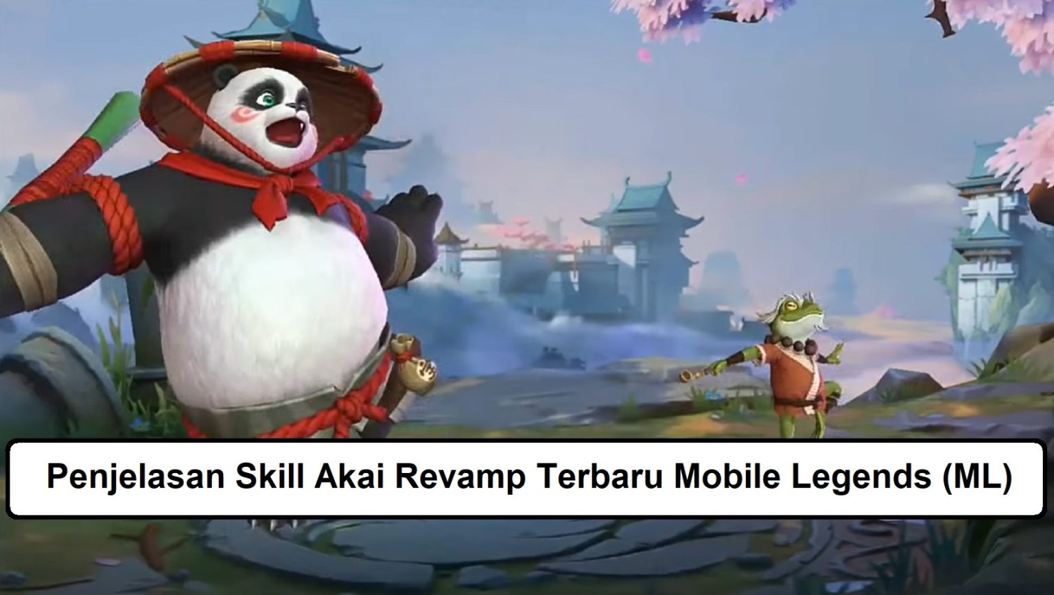 Penjelasan Skill Akai Revamp Terbaru Mobile Legends (ML) – Esportsku