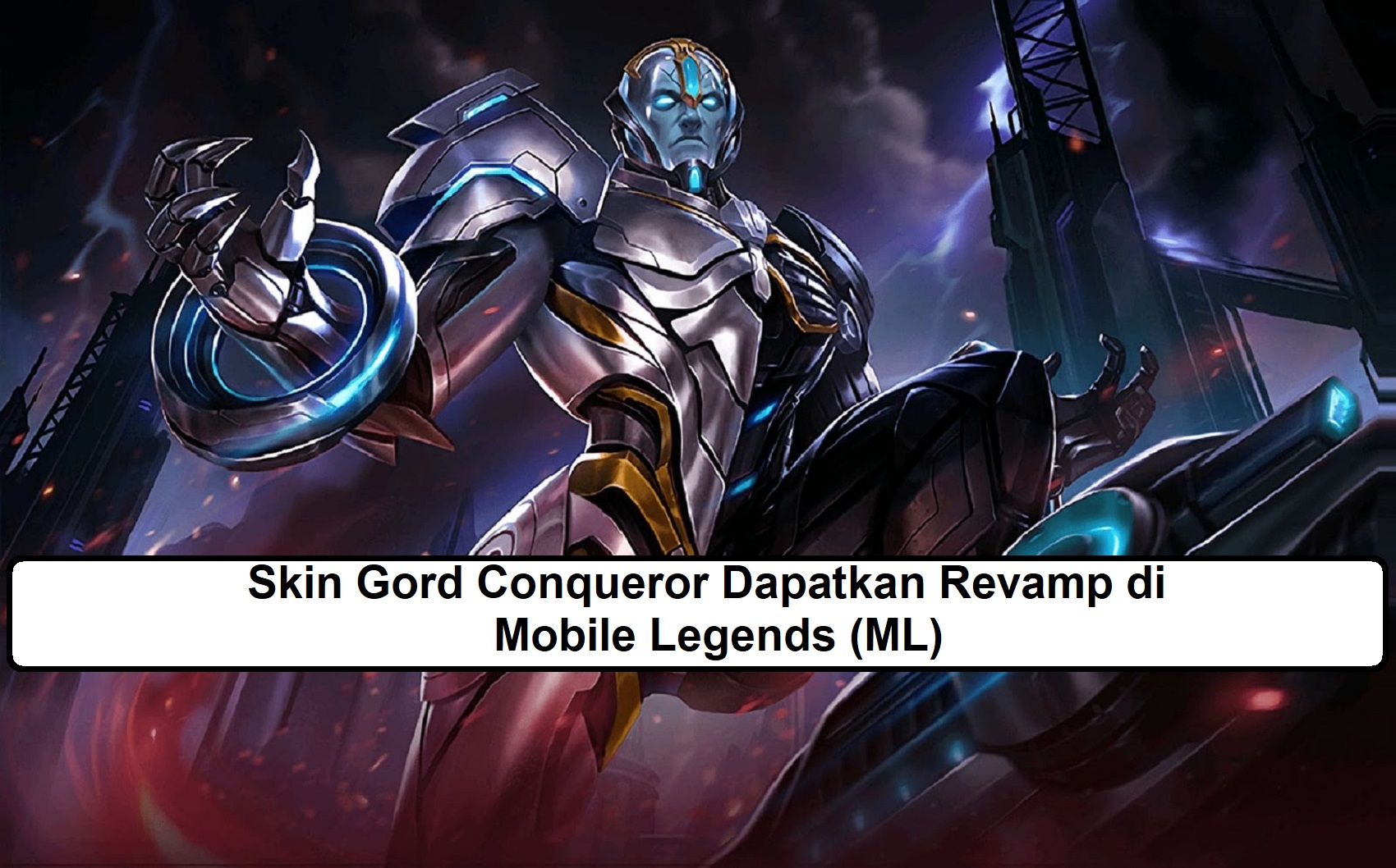 Skin Gord Conqueror Dapatkan Revamp di Mobile Legends (ML) – Esportsku