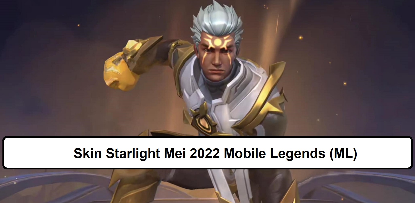 Skin Starlight Mei 2022 Mobile Legends (ML), Paquito Fulgent Punch ...