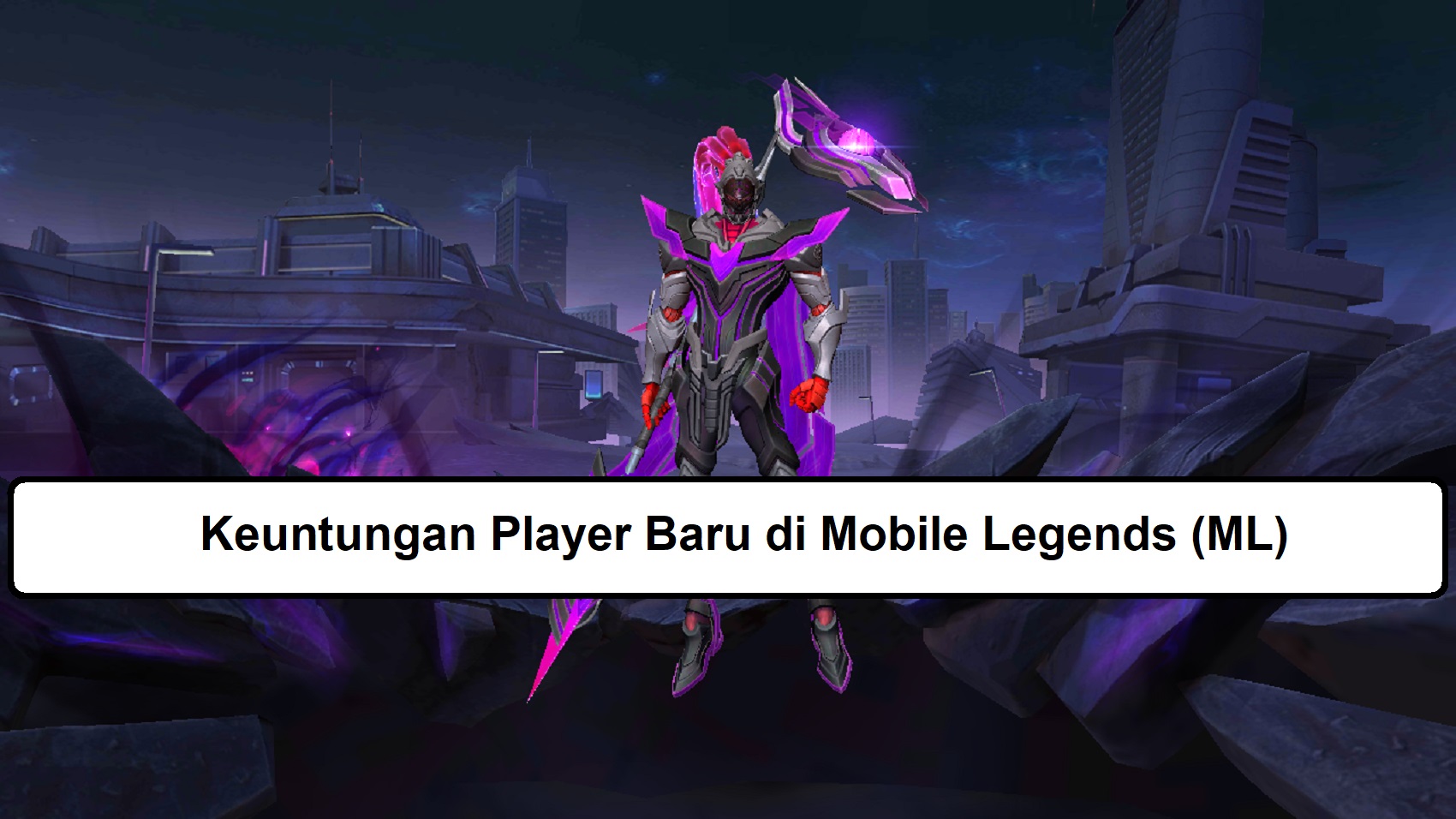 10 Keuntungan Player Baru di Mobile Legends (ML) – Esportsku