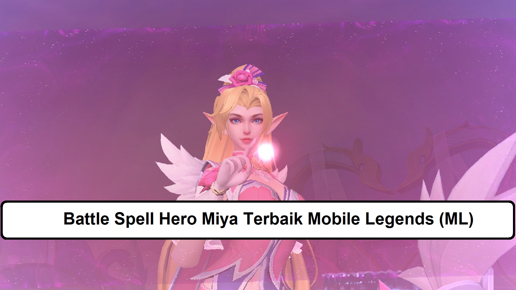 5 Battle Spell Hero Miya Terbaik Mobile Legends (ML) – Esportsku