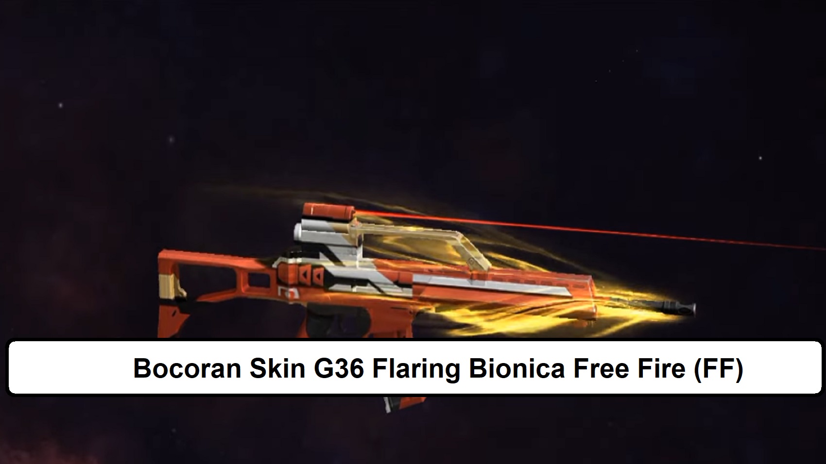 Bocoran Skin G36 Flaring Bionica Free Fire (FF) – Esportsku