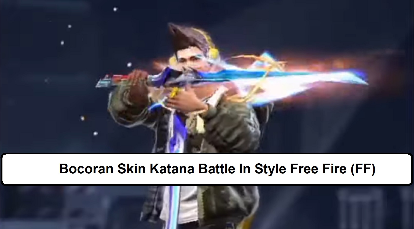 Bocoran Skin Katana Battle In Style Free Fire (FF) – Esportsku