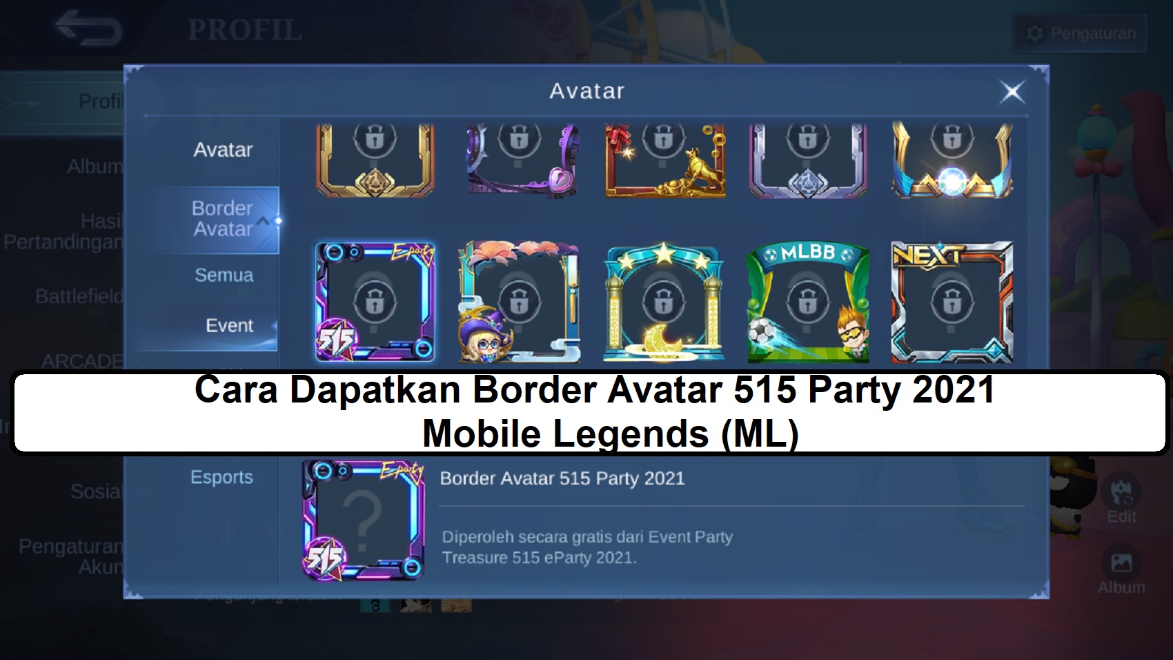 Cara Dapatkan Border Avatar 515 Party 2021 Mobile Legends (ML) – Esportsku