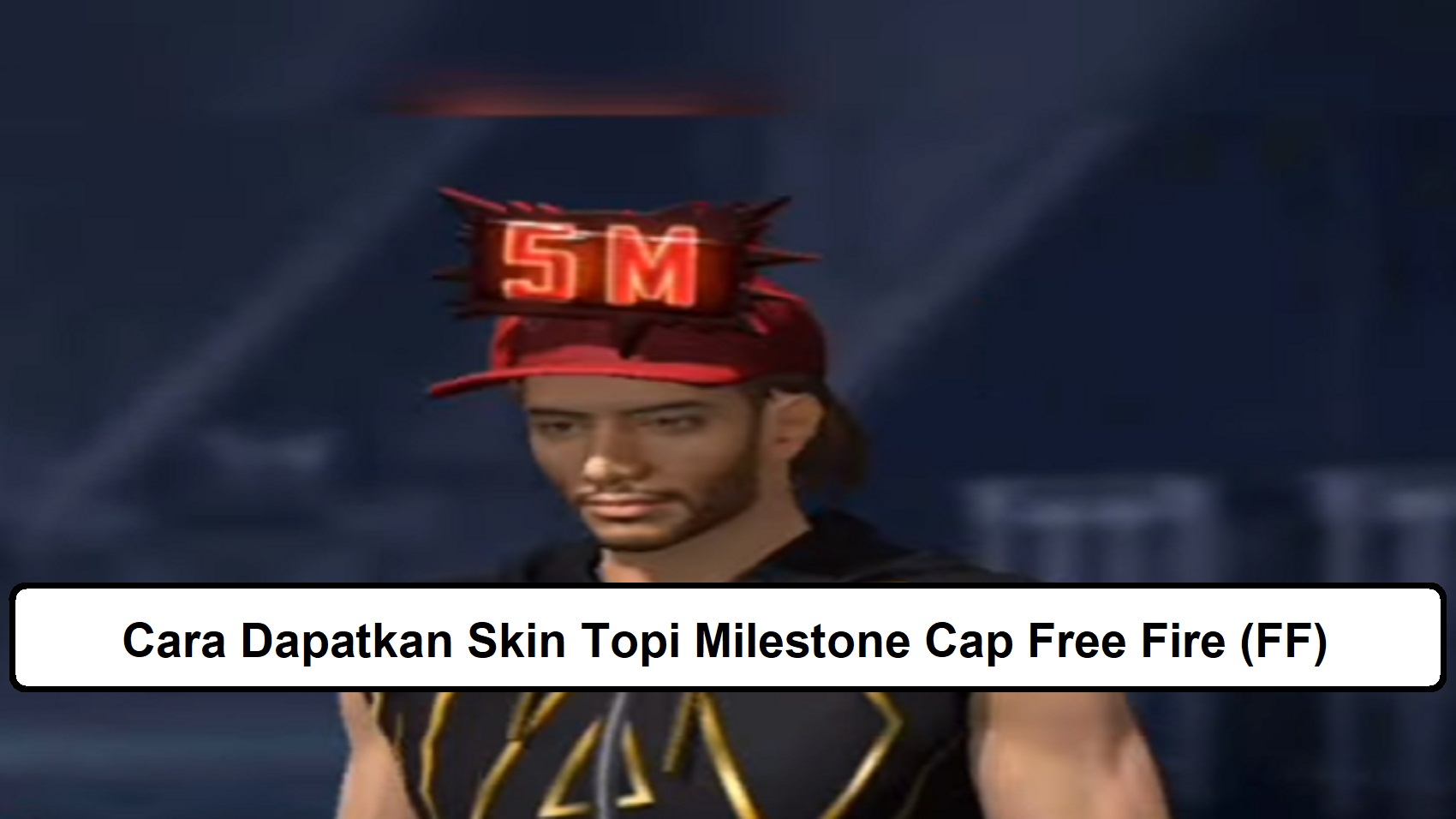Cara Dapatkan Skin Topi Milestone Cap Free Fire (FF) – Esportsku