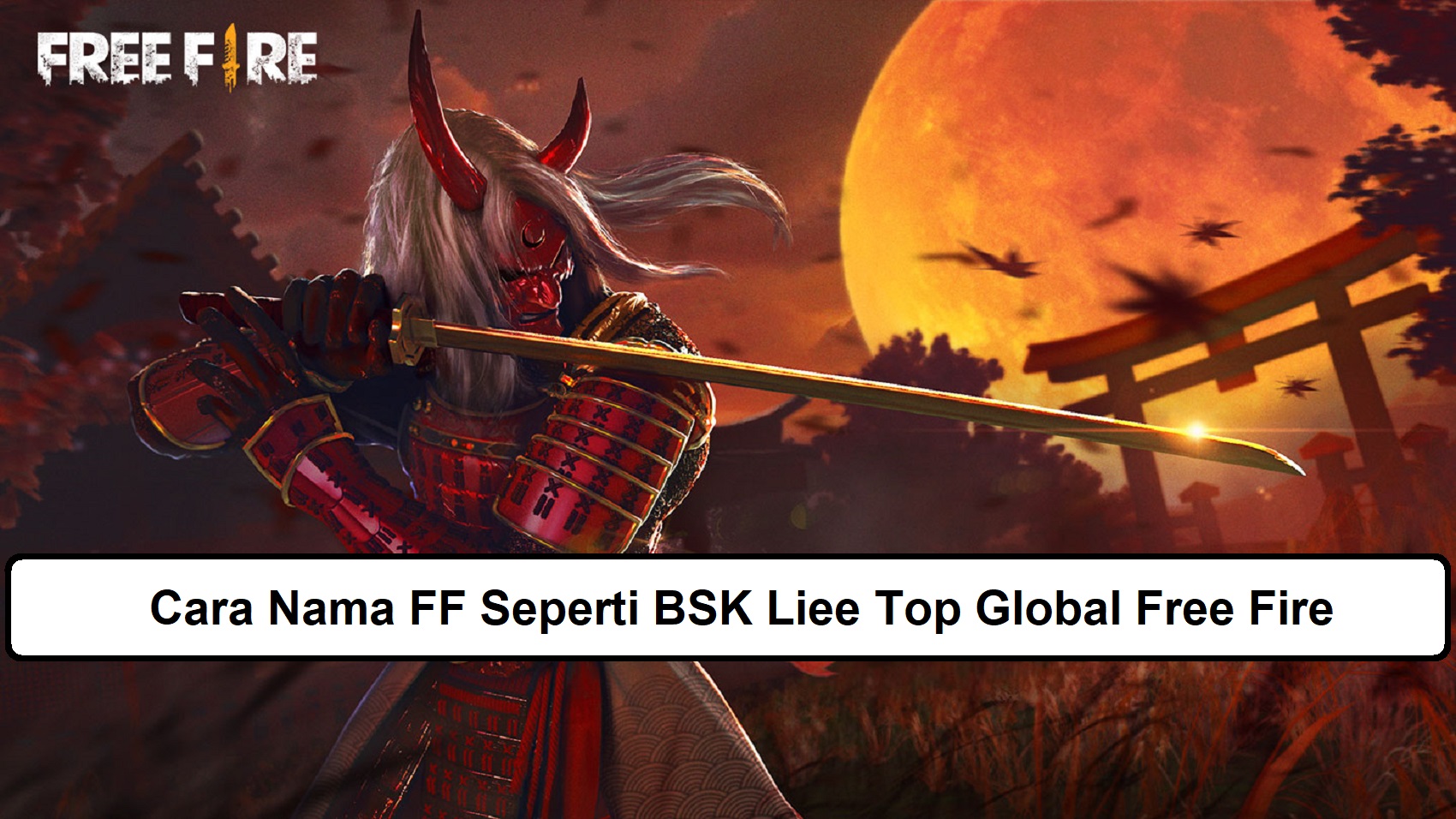 Cara Nama FF Seperti BSK Liee Top Global Free Fire – Esportsku