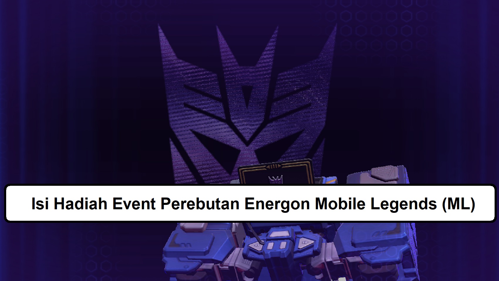Isi Hadiah Event Perebutan Energon Mobile Legends (ML) – Esportsku