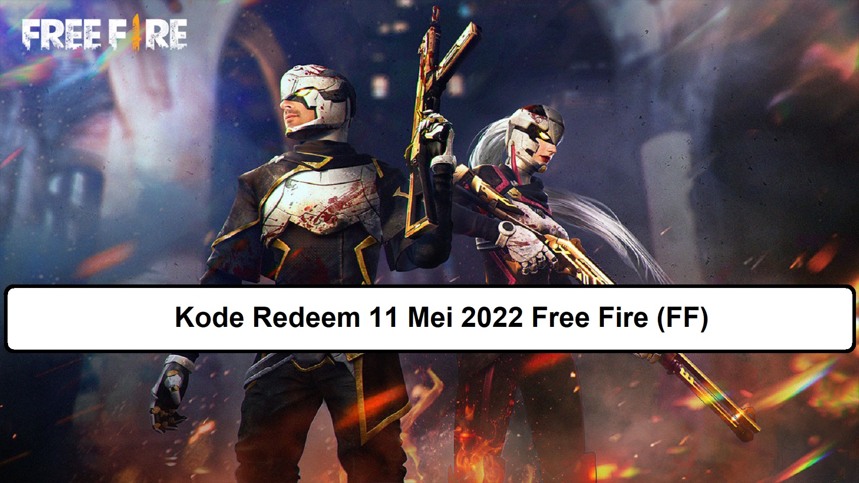 Kode Redeem 11 Mei 2022 Free Fire (FF) – Esportsku Kode Redeem 11 Mei 2022 Free Fire (FF) – Esportsku