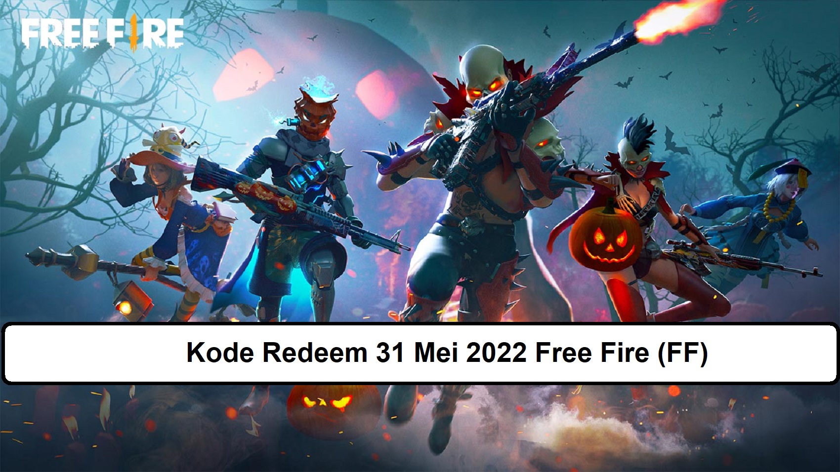 Kode Redeem 31 Mei 2022 Free Fire (FF) – Esportsku