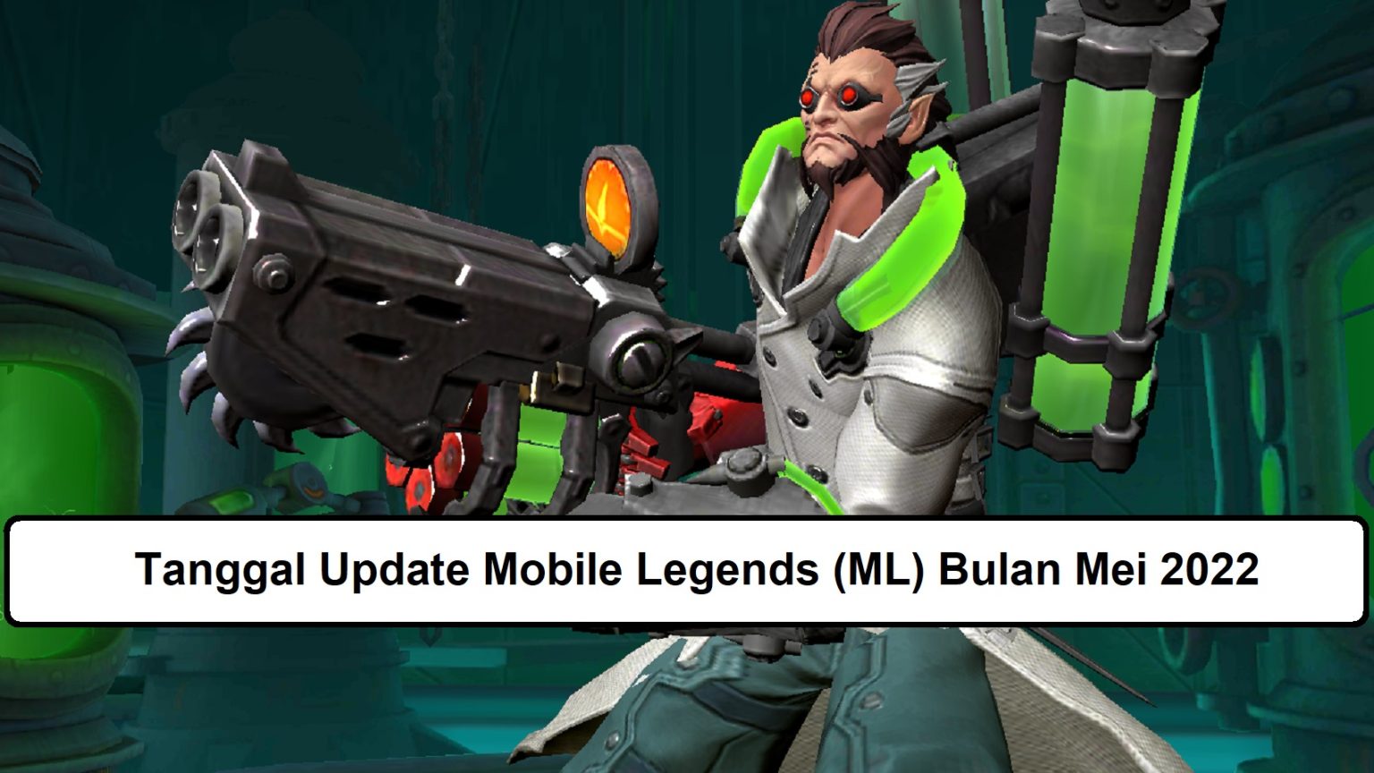 Tanggal Update Mobile Legends (ML) Bulan Mei 2022 – Esportsku