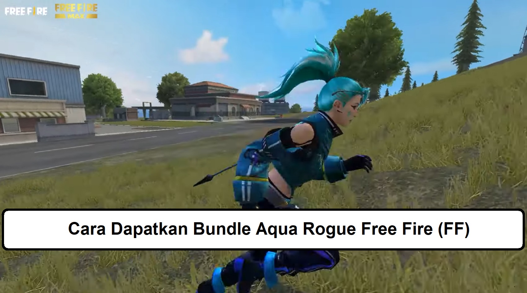 Cara Dapatkan Bundle Aqua Rogue Free Fire (FF), Baru! – Esportsku