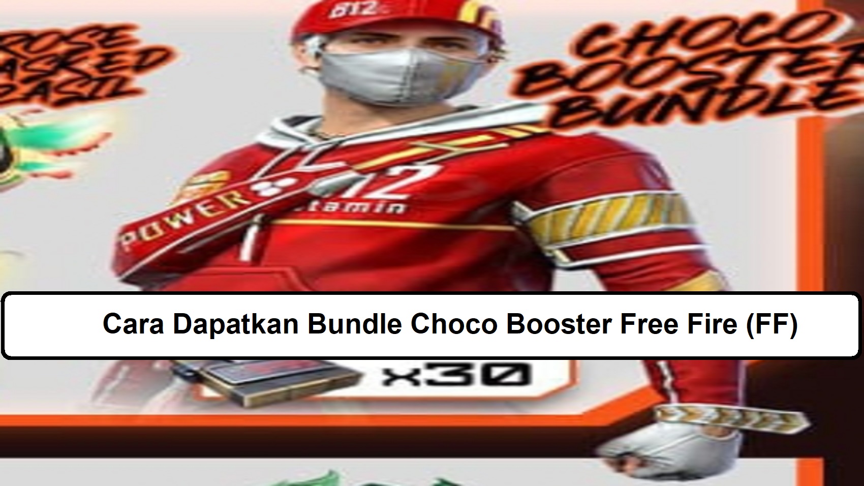 Cara Dapatkan Bundle Choco Booster Free Fire (FF) – Esportsku