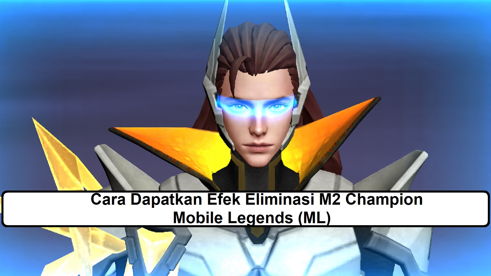 Cara Dapatkan Efek Eliminasi M2 Champion Mobile Legends (ML) – Esportsku