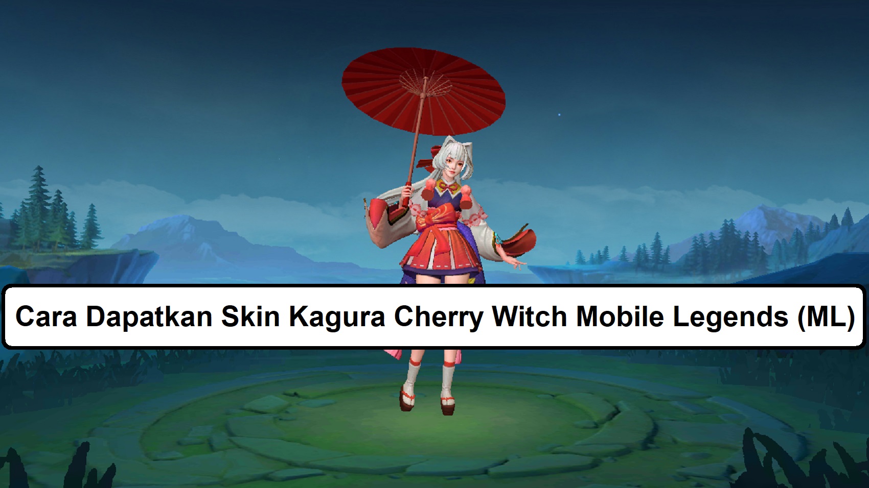 Cara Dapatkan Skin Kagura Cherry Witch Mobile Legends (ML) – Esportsku