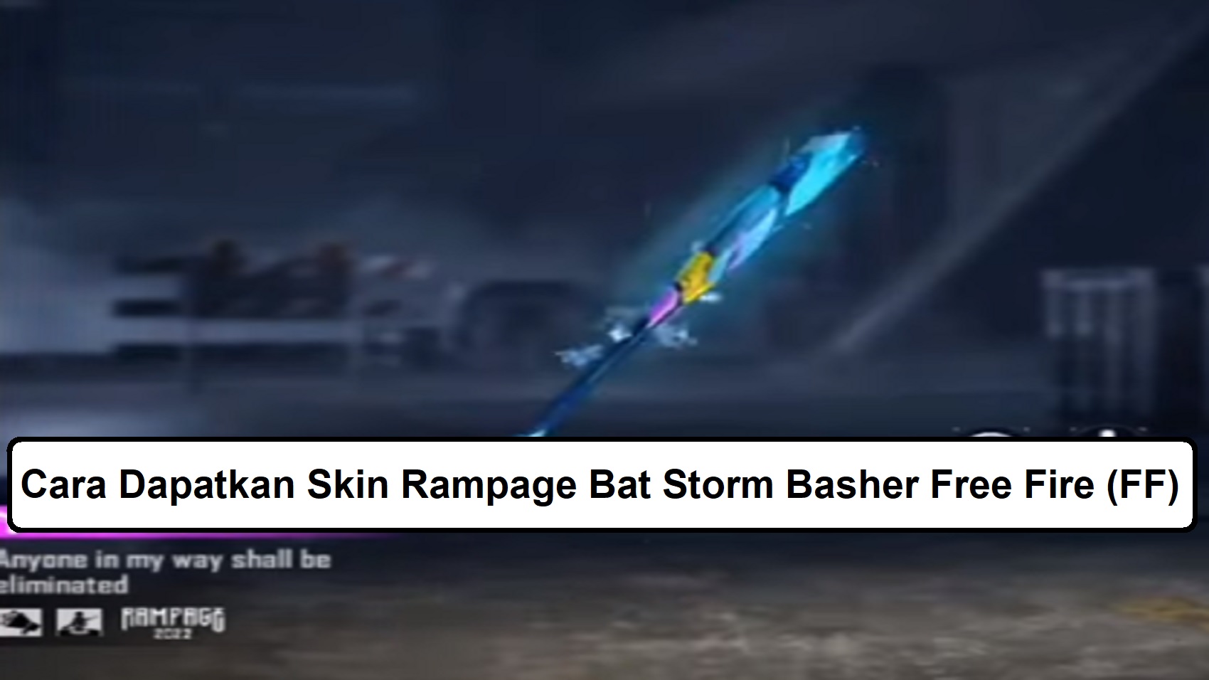 Cara Dapatkan Skin Rampage Bat Storm Basher Free Fire (FF) – Esportsku