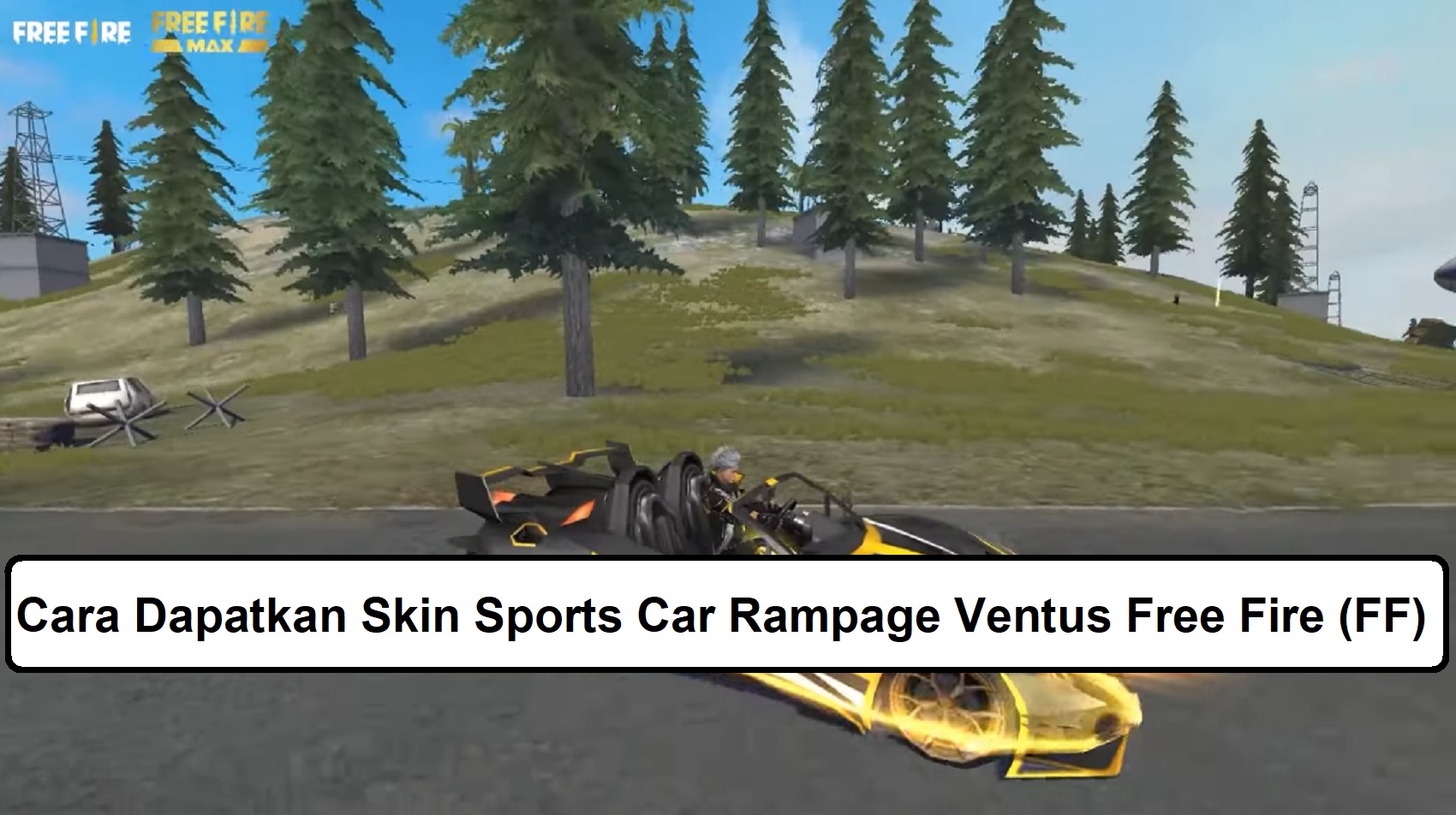 Cara Dapatkan Skin Sports Car Rampage Ventus Free Fire (FF) – Esportsku