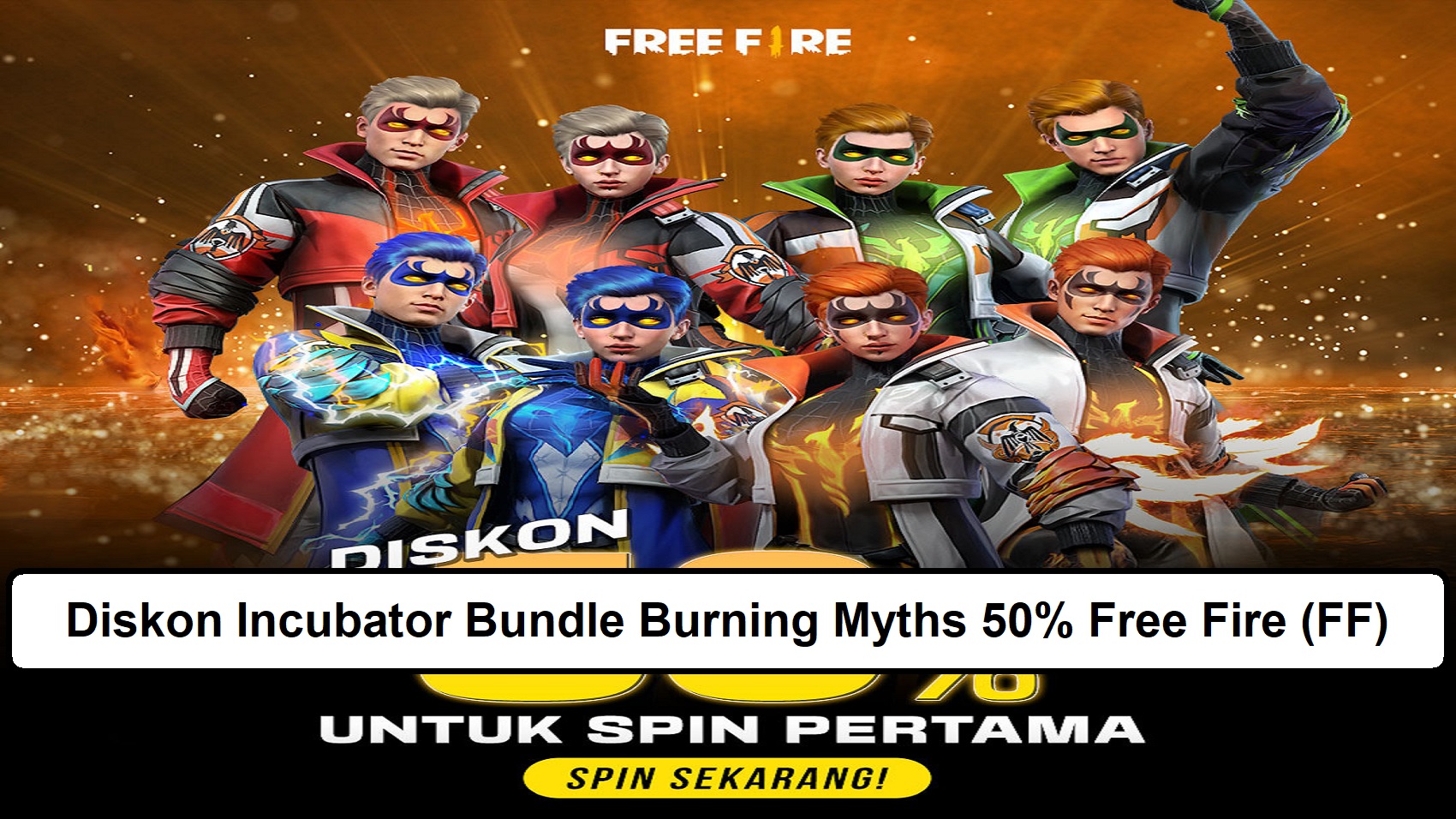 Diskon Incubator Bundle Burning Myths 50% Free Fire (FF) – Esportsku