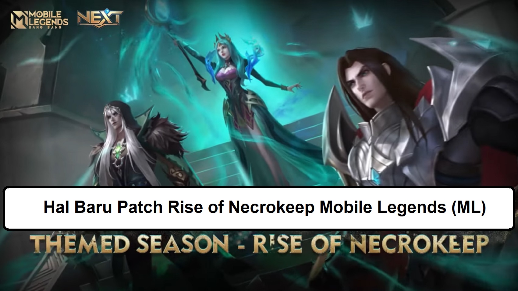 5 Hal Baru Patch Rise of Necrokeep Mobile Legends (ML) – Esportsku