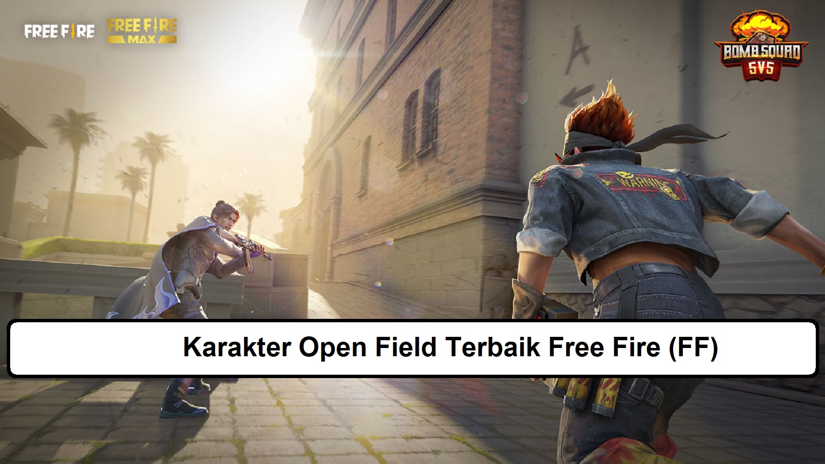 10 Karakter Open Field Terbaik Free Fire (FF) – Esportsku