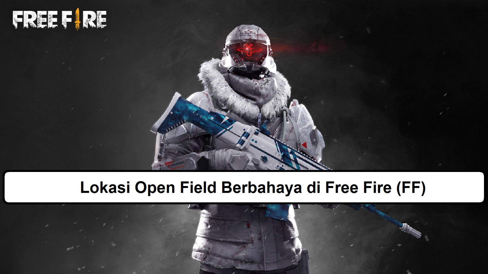 5 Lokasi Open Field Berbahaya di Free Fire (FF) – Esportsku