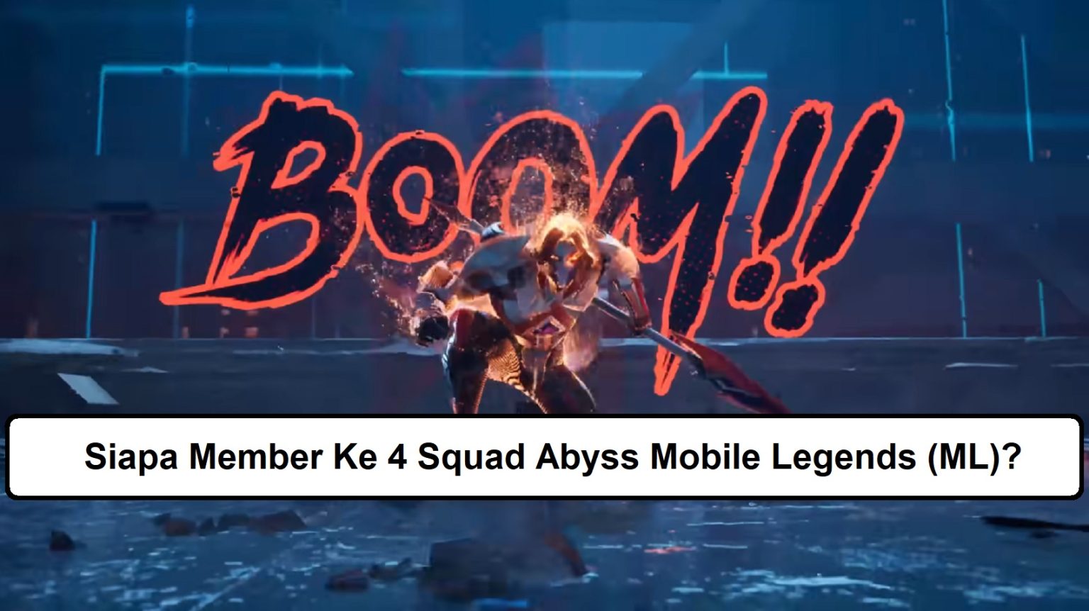 Siapa Member Ke 4 Squad Abyss Mobile Legends (ML)? – Esportsku