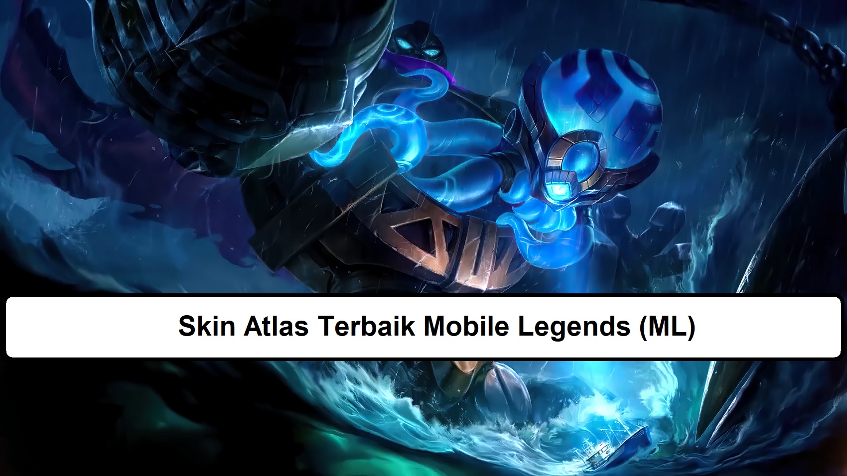 5 Skin Atlas Mobile Legends (ML) Terbaik – Esportsku