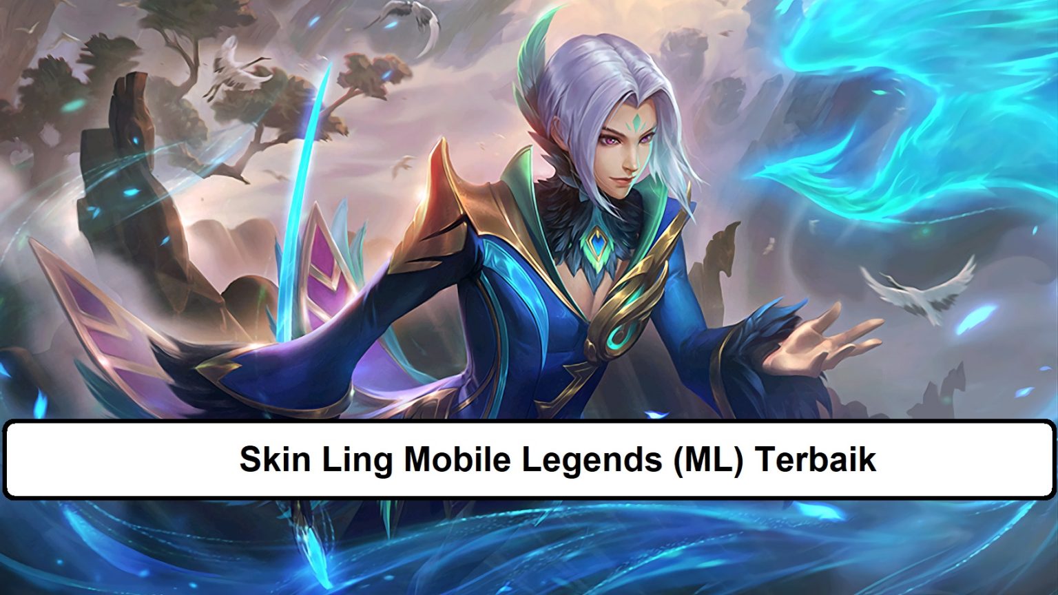8 Skin Ling Mobile Legends (ML) Terbaik – Esportsku