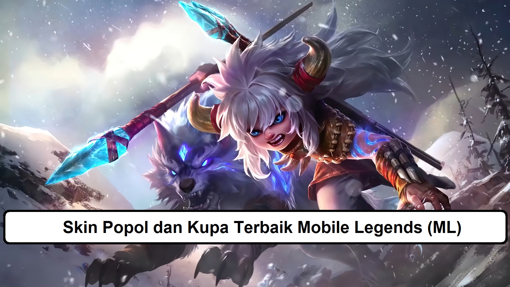 5 Skin Popol dan Kupa Mobile Legends (ML) Terbaik – Esportsku