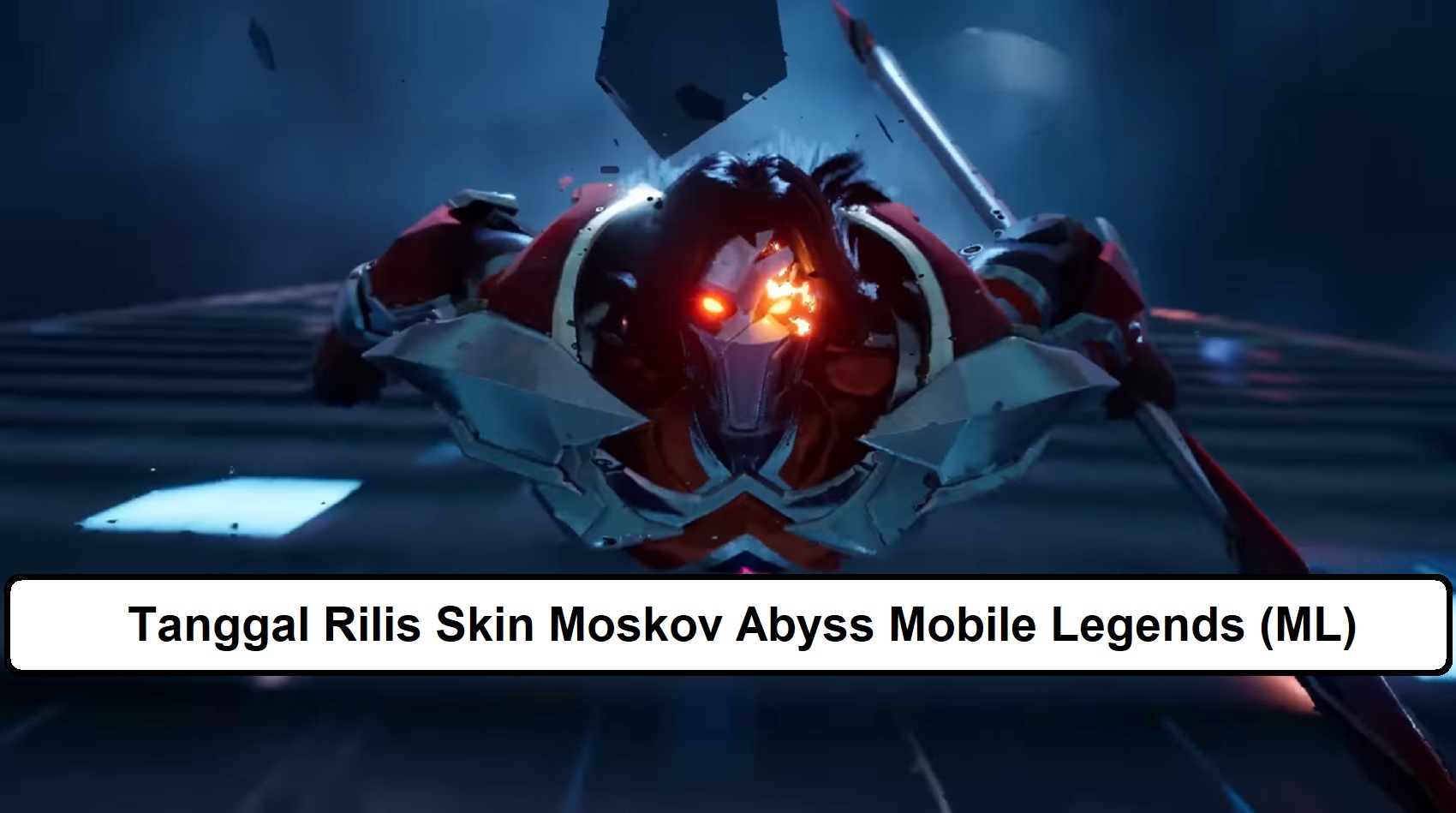 Tanggal Rilis Skin Moskov Abyss Mobile Legends (ML) – Esportsku