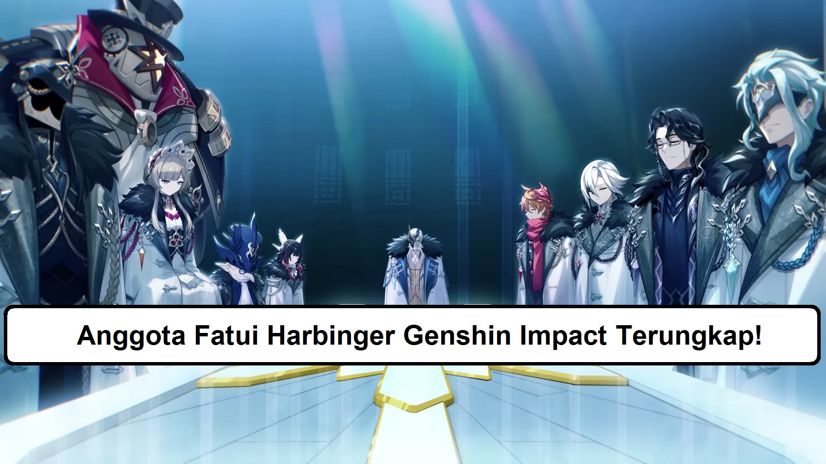 11 Anggota Fatui Harbingers Genshin Impact Terungkap! – Esportsku