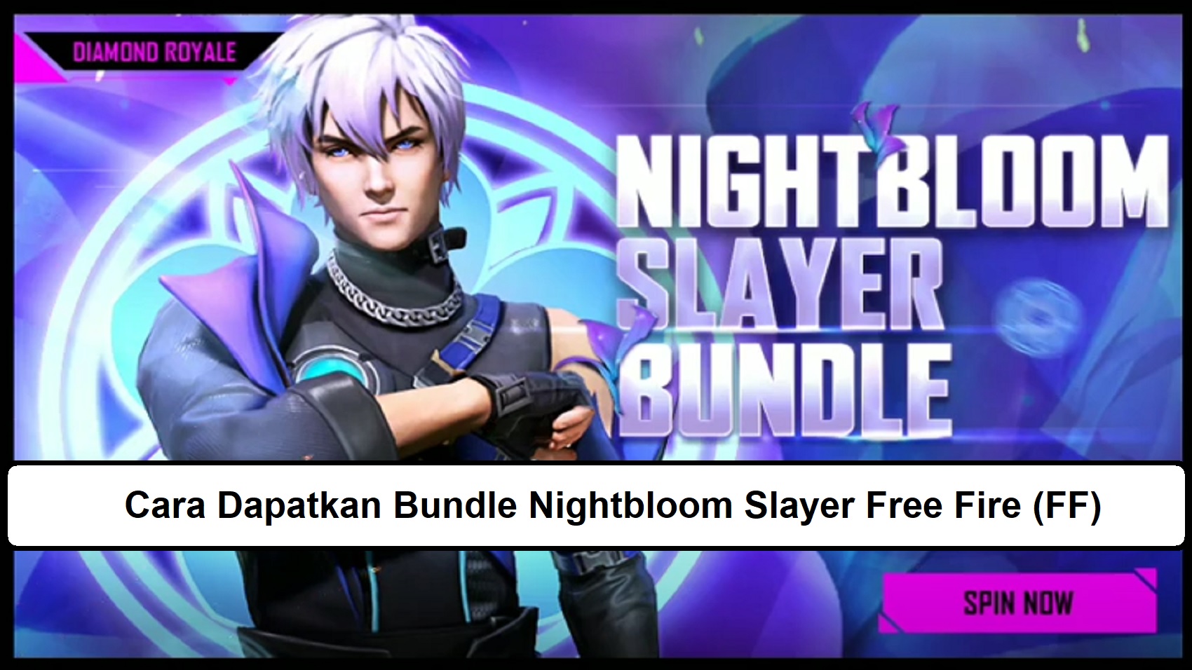 Cara Dapatkan Bundle Nightbloom Slayer Free Fire (FF) – Esportsku