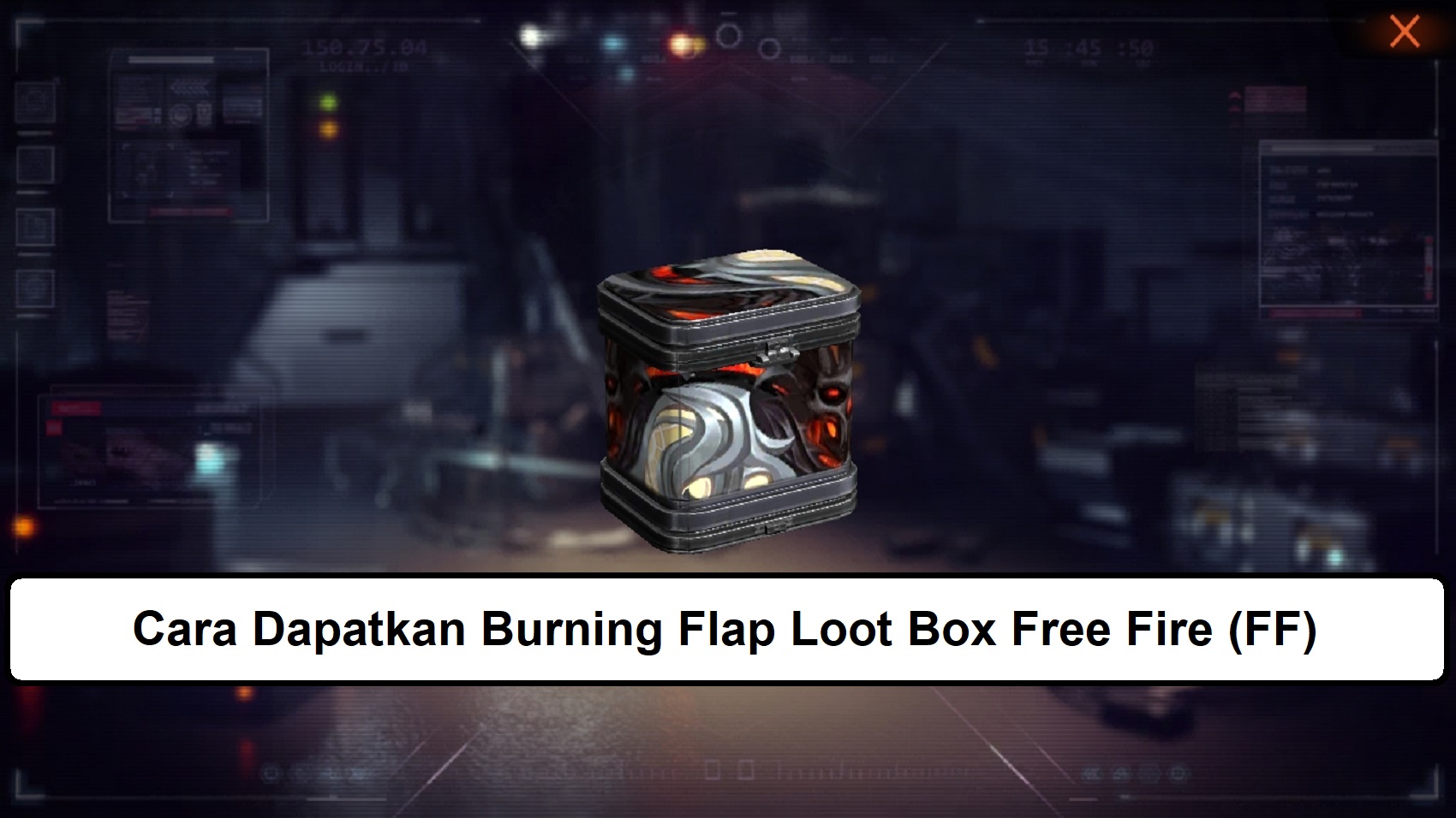 Cara Dapatkan Burning Flap Loot Box Free Fire (FF) – Esportsku