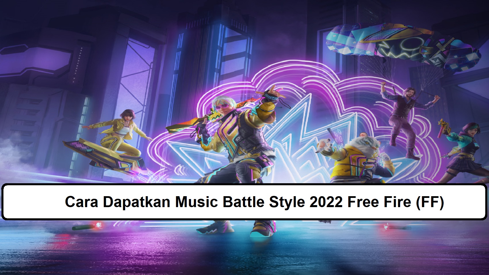 Cara Dapatkan Music Battle Style 2022 Free Fire (FF) – Esportsku