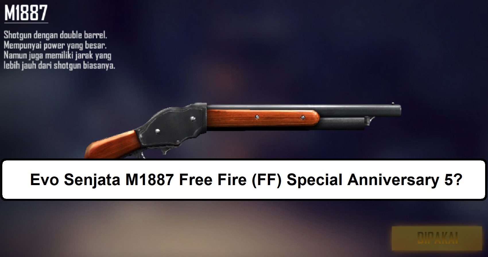 Evo Senjata M1887 Free Fire (FF) Special Anniversary 5? – Esportsku