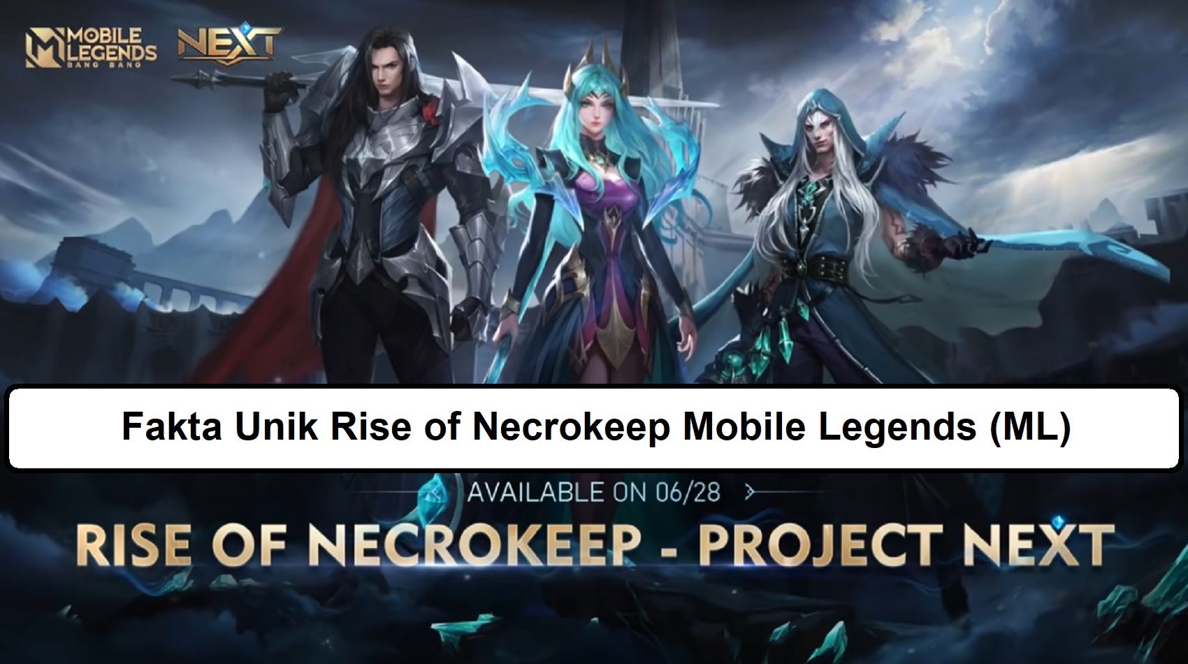 8 Fakta Unik Rise of Necrokeep Mobile Legends (ML) – Esportsku