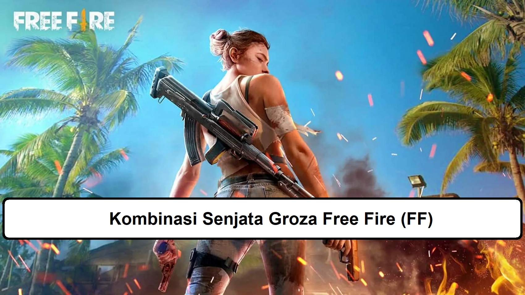 5 Kombinasi Senjata Groza Free Fire (FF) – Esportsku
