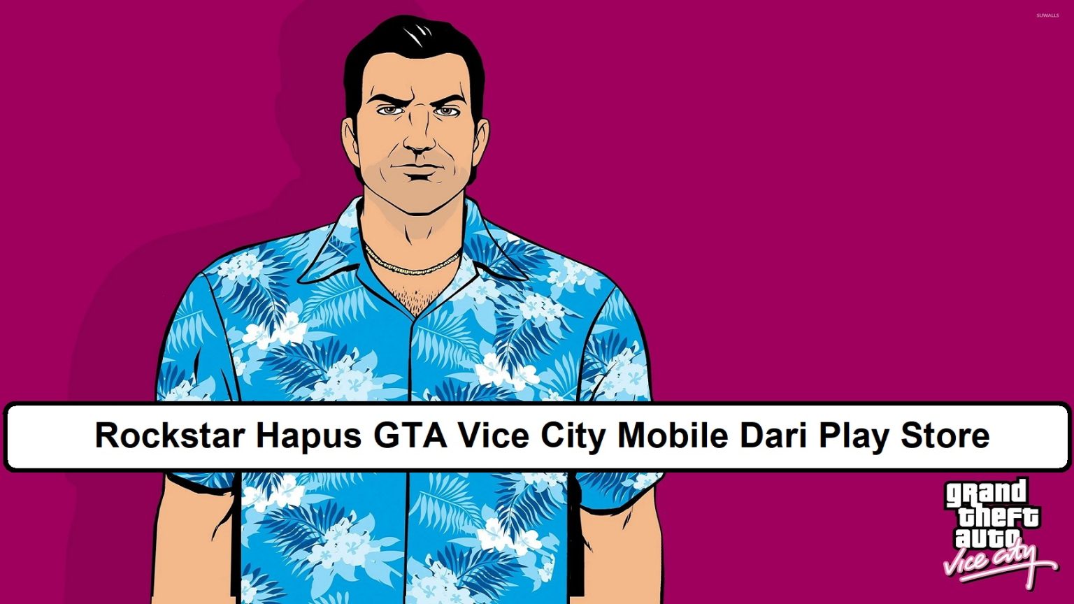Rockstar Hapus GTA Vice City Mobile Dari Play Store – Esportsku