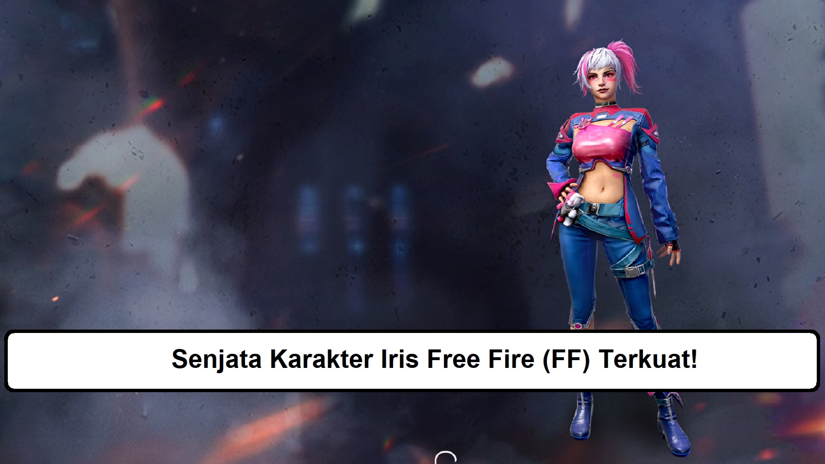 5 Senjata Karakter Iris Free Fire (FF) Terkuat! – Esportsku